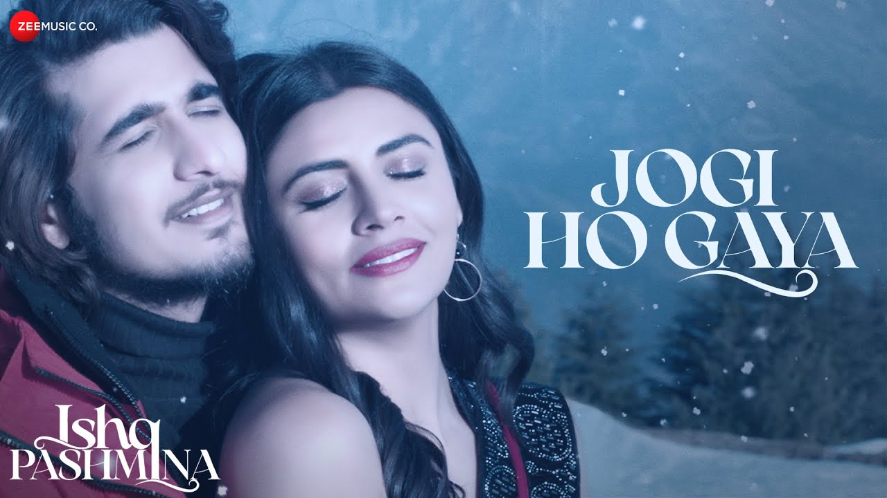 Jogi Ho Gaya Song Lyrics - Ishq Pashmina 2022 Film