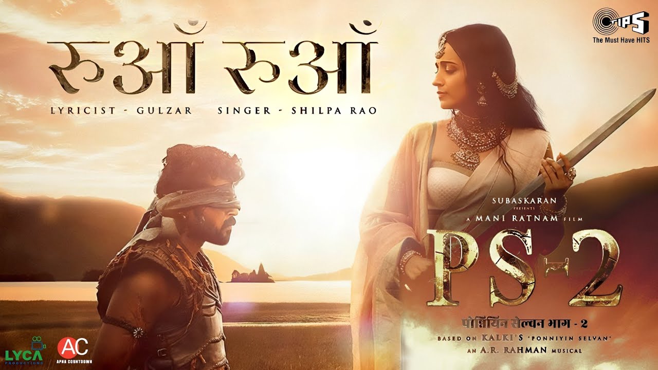 Ruaa Ruaa Song Lyrics - Ponniyin Selvan Part – 2 2023 Film