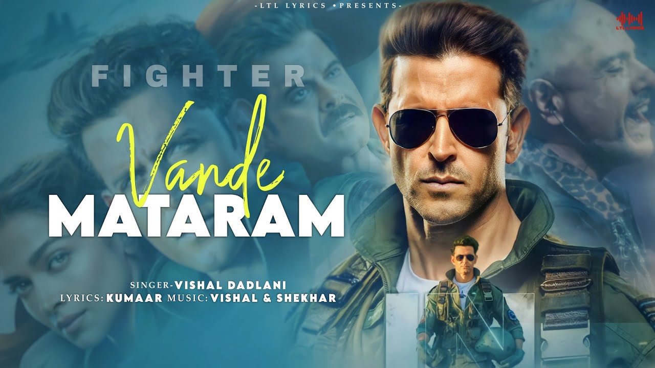 Vande Mataram (The Fighter Anthem) Song Lyrics - Fighter 2024 Film