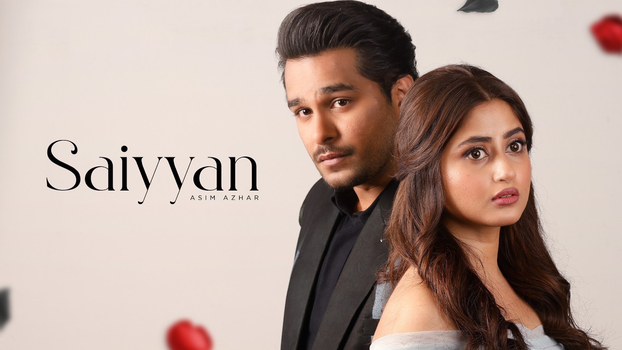 Saiyyan Song Lyrics - Asim Azhar Label