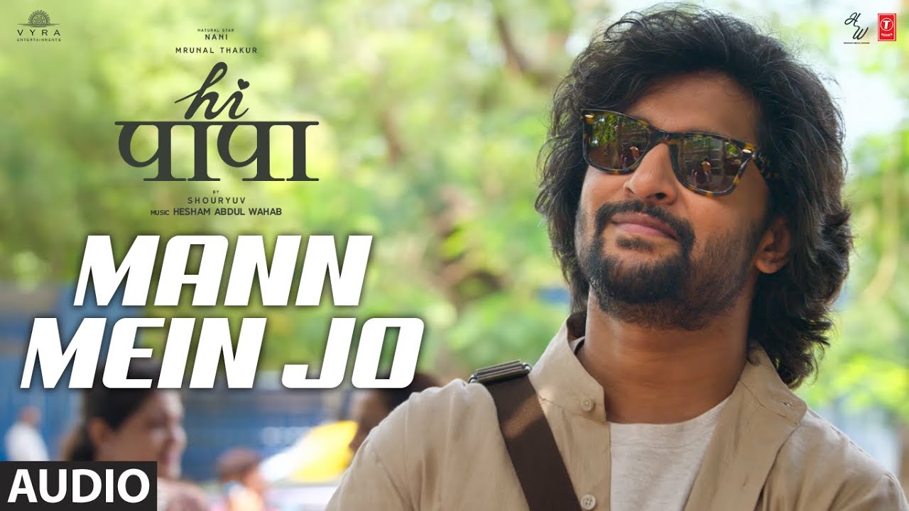 Mann Mein Jo Song Lyrics - Hi Papa 2024 Film