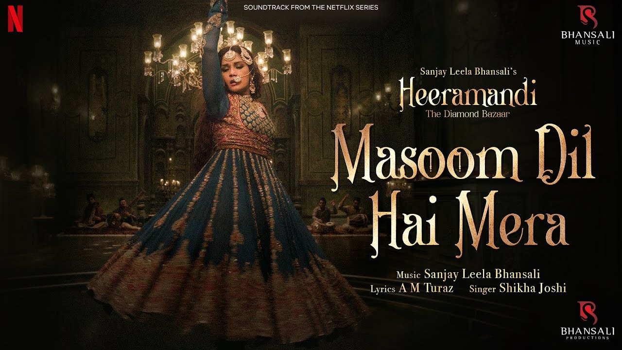 Masoom Dil Hai Mera Song Lyrics - Web series - Heeramandi