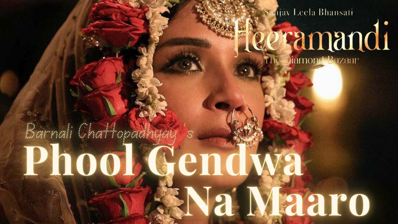 Phool Gendwa Na Maaro Song Lyrics - Heeramandi 2024 Web Series
