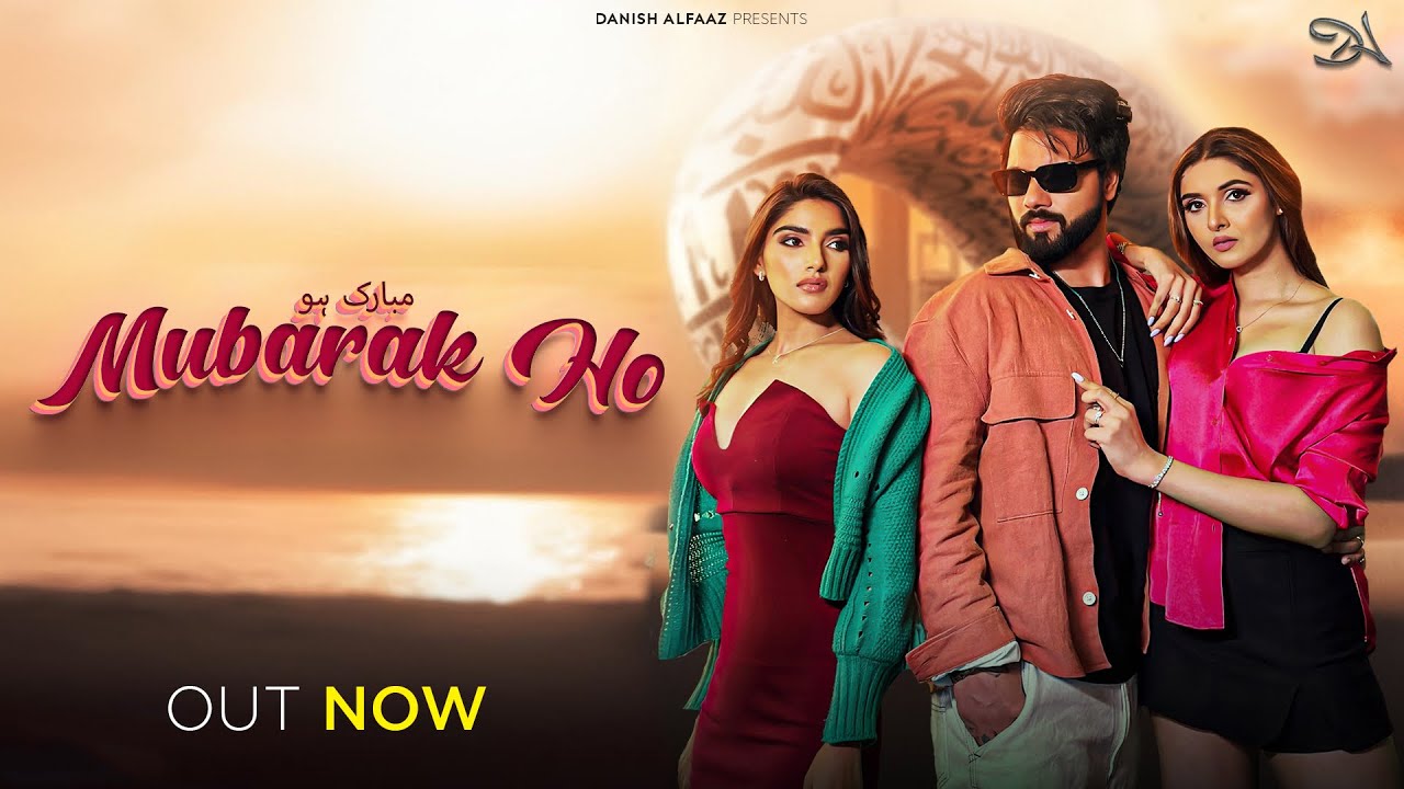 Mubarak Ho Song Lyrics - Danish Alfaaz 2.0 Album