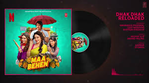 Dhak Dhak Reloaded Song Lyrics - Maa Behen Hindi Film -2026